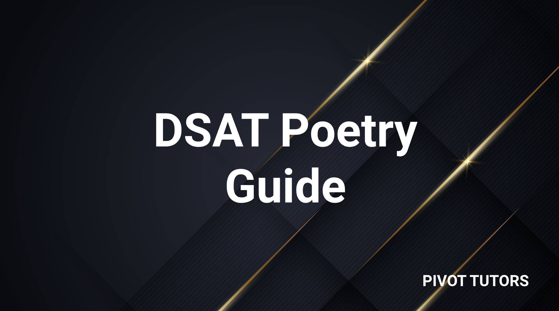 A Guide to Poetry on the DSAT – Pivot Tutors