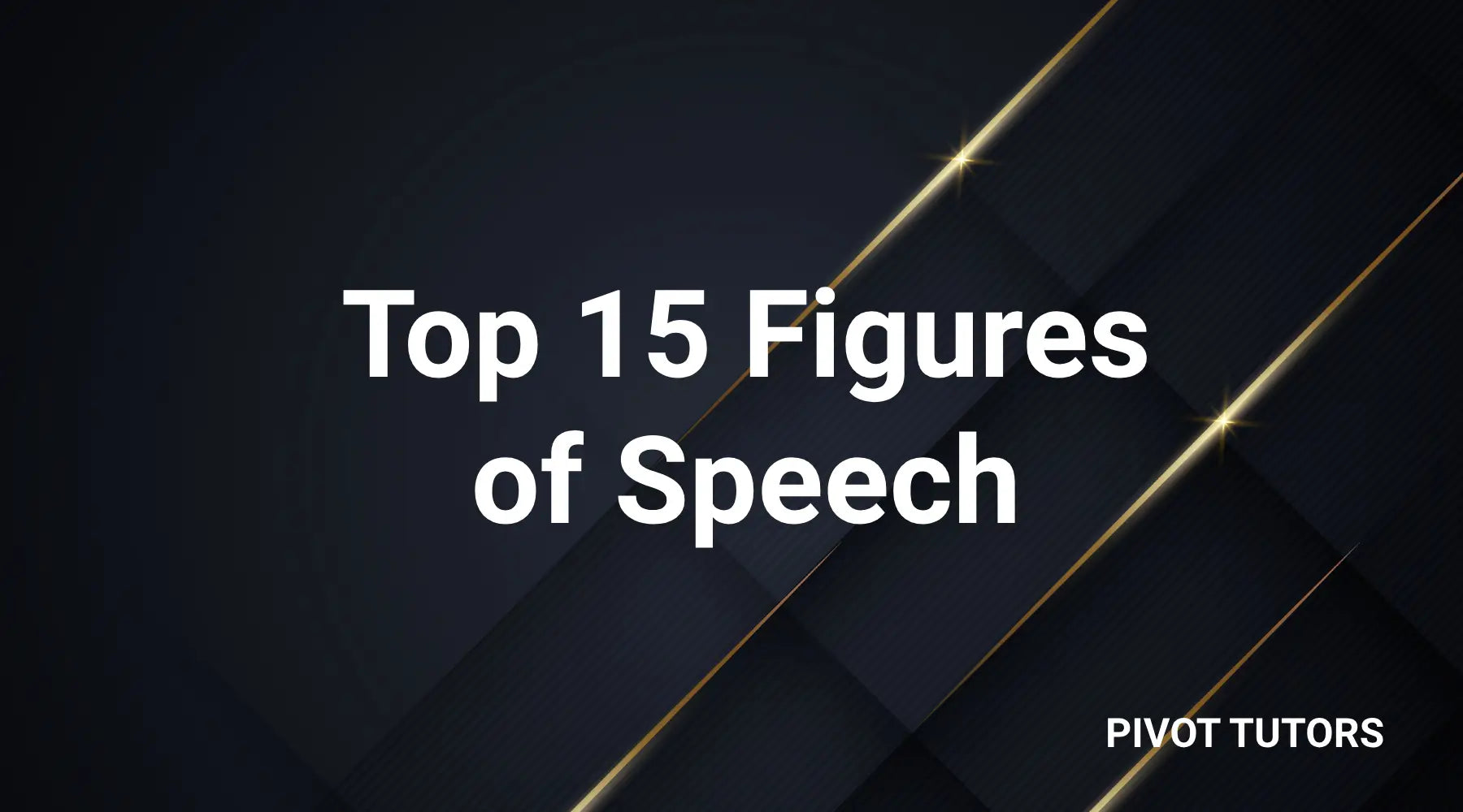 15 Common Figures of Speech: Examples & Definitions | Pivot Tutors